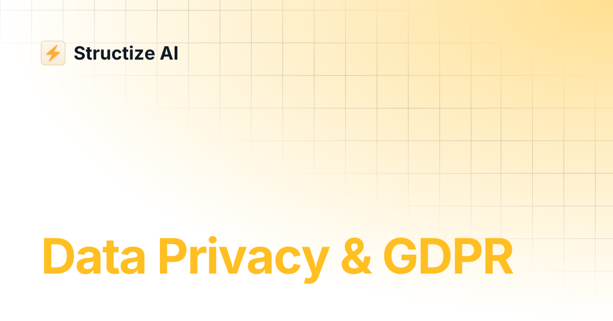 Data Privacy & GDPR | Structize AI